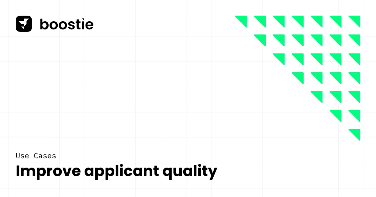 Improve applicant quality - Boostie